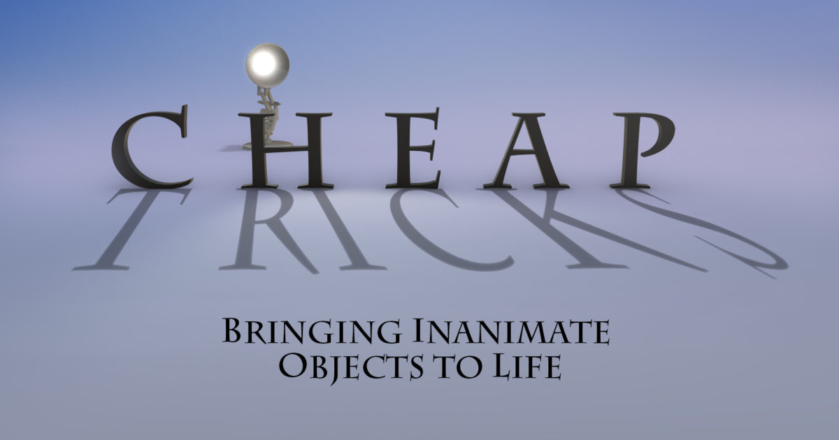 New Cheap Tricks! Bringing Inanimate Objects to Life