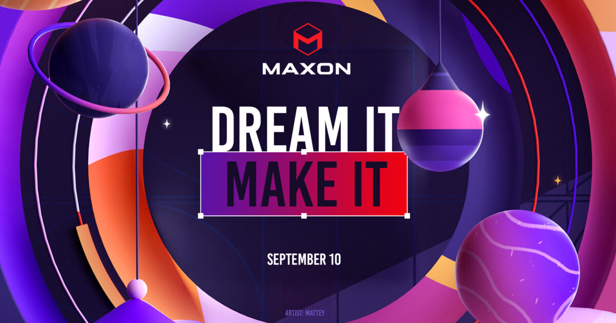 Dream it. Make it: Experience Maxon’s Unified Creative Ecosystem at…