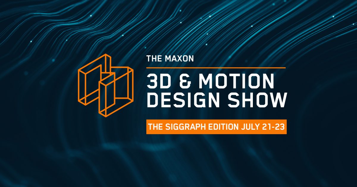 MAXONの3D AND MOTION DESIGN SHOW FOR SIGGRAPHにオールスターが登場